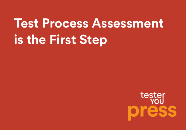 Test Process Assessment is the First Step - TesterYou