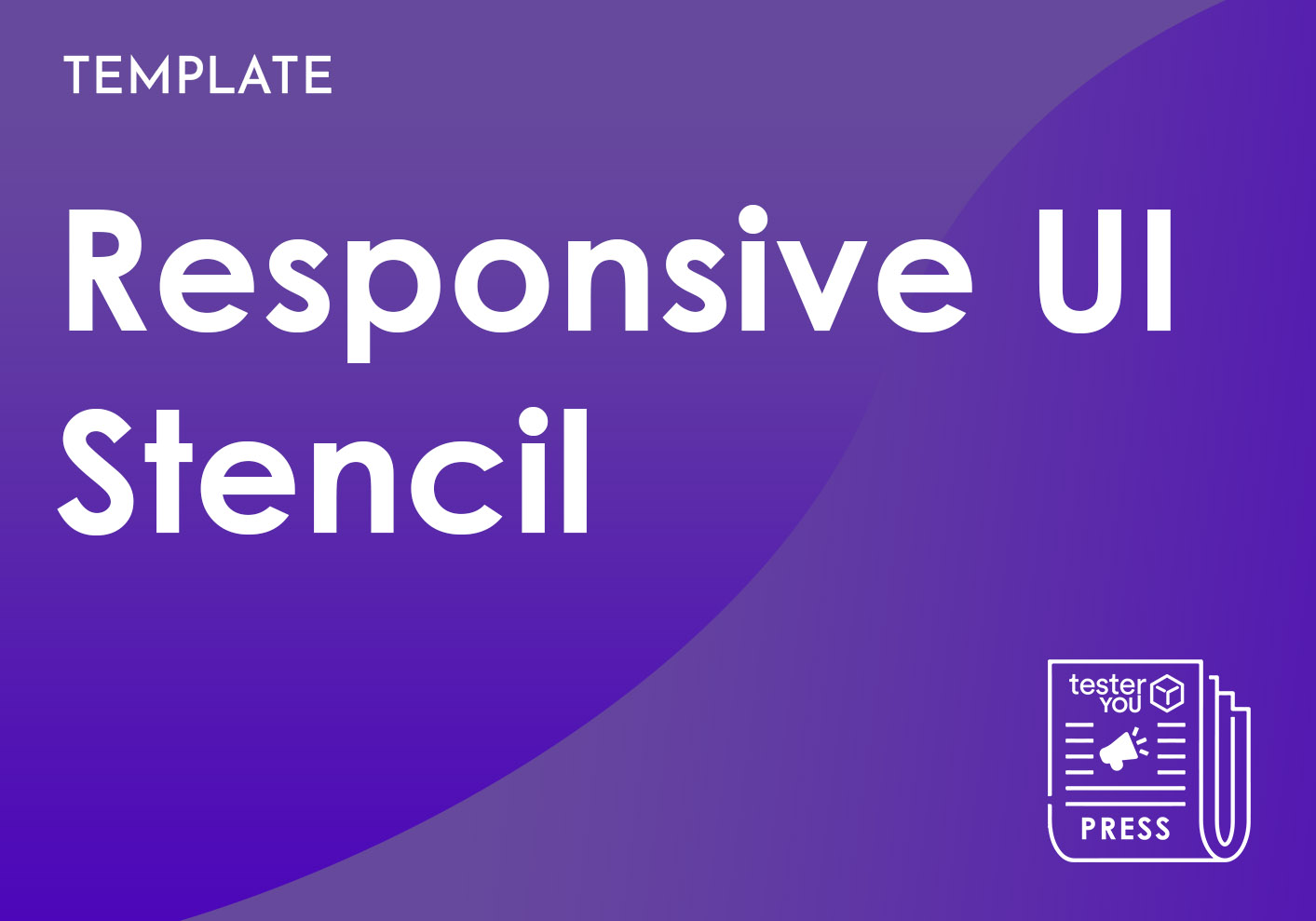 Responsive UI Stencil - TesterYou